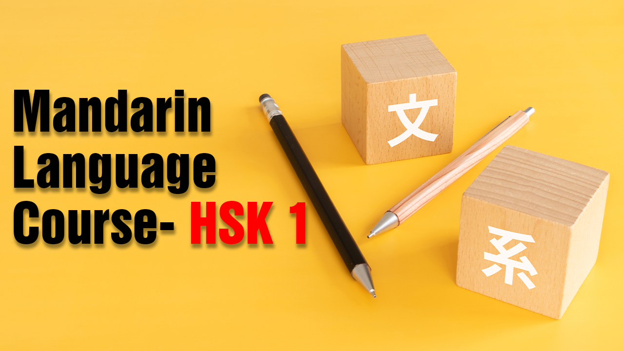 Mandarin Language Course- HSK1 Level
