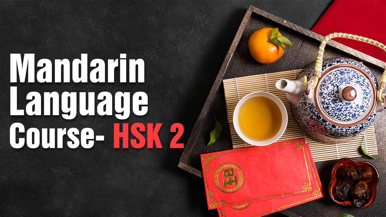 Mandarin Language Course- HSK2 Level