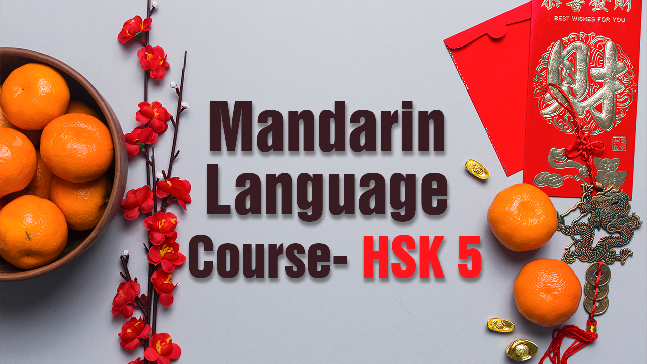 Mandarin Language Course- HSK5 Level