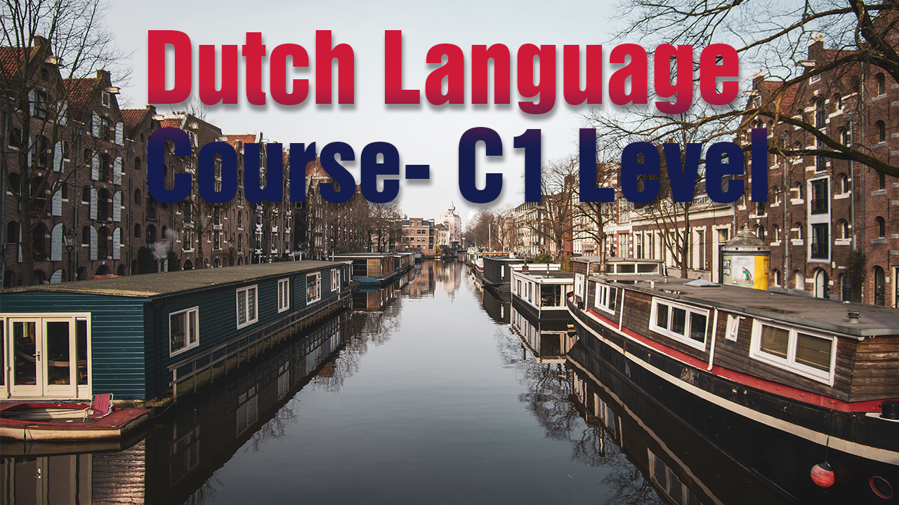 Dutch Language Course- C1 Level
