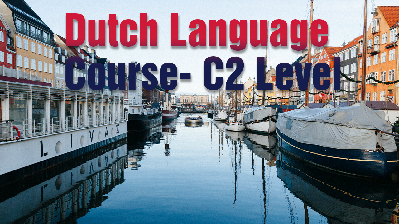 Dutch Language Course C2 Level