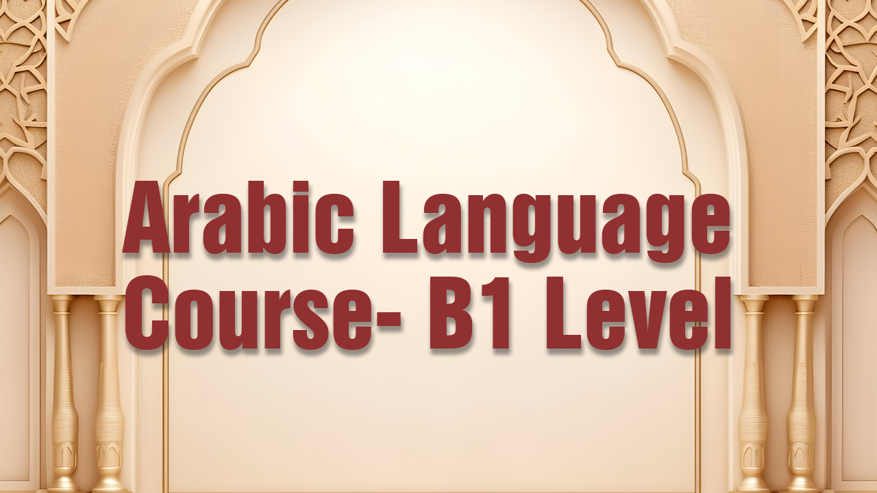 Arabic Language Course- B1 Level