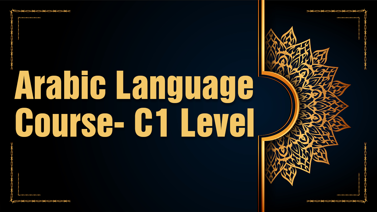 Arabic Language Course- C1 Level