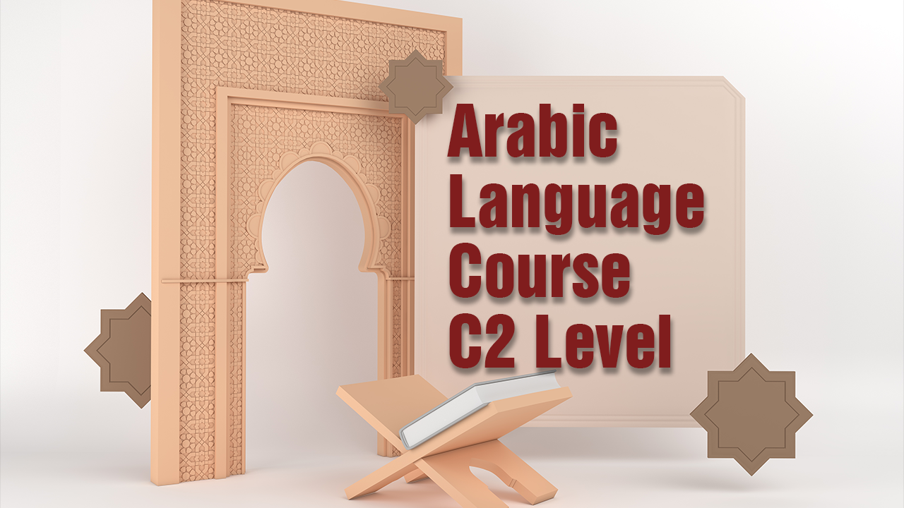 Arabic Language Course- C2 Level
