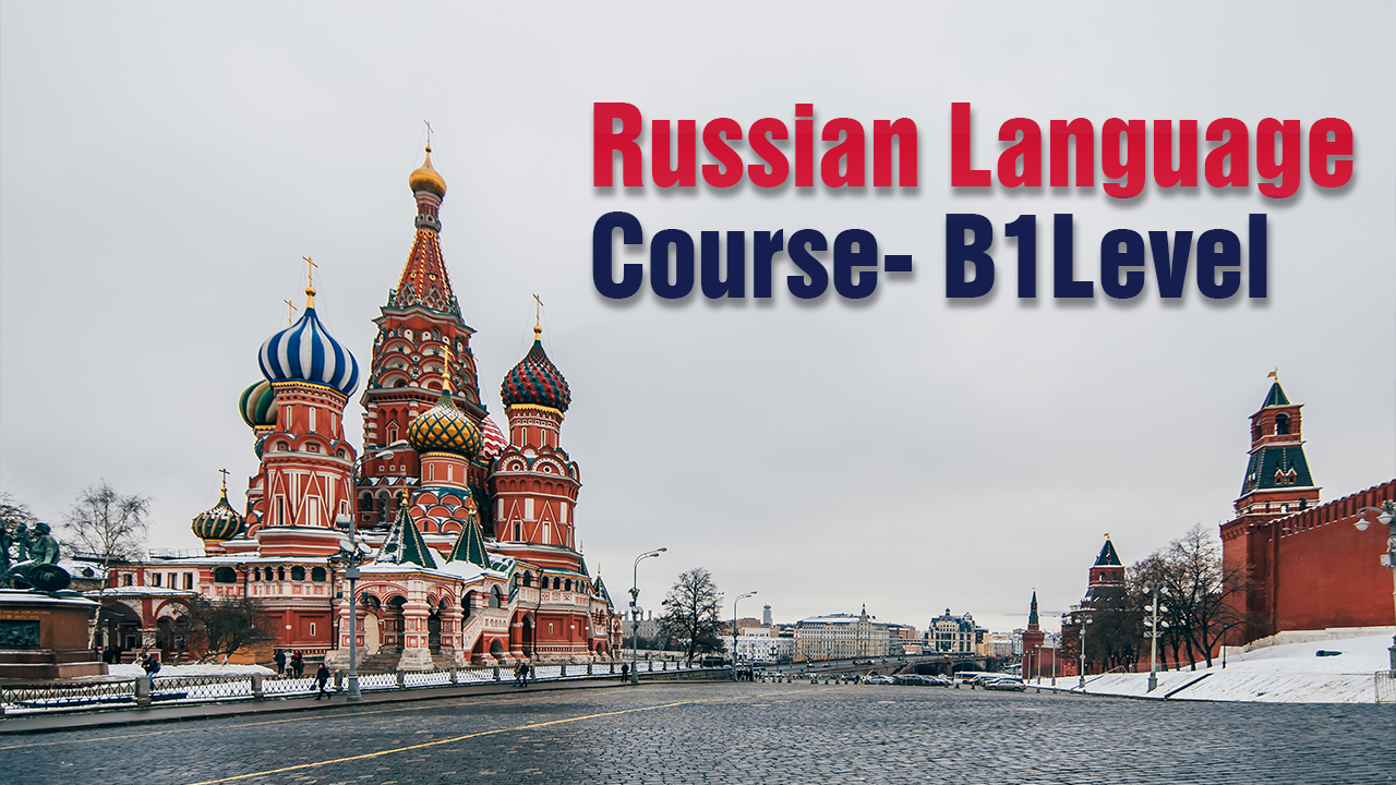 Russian Language Course- B1 Level