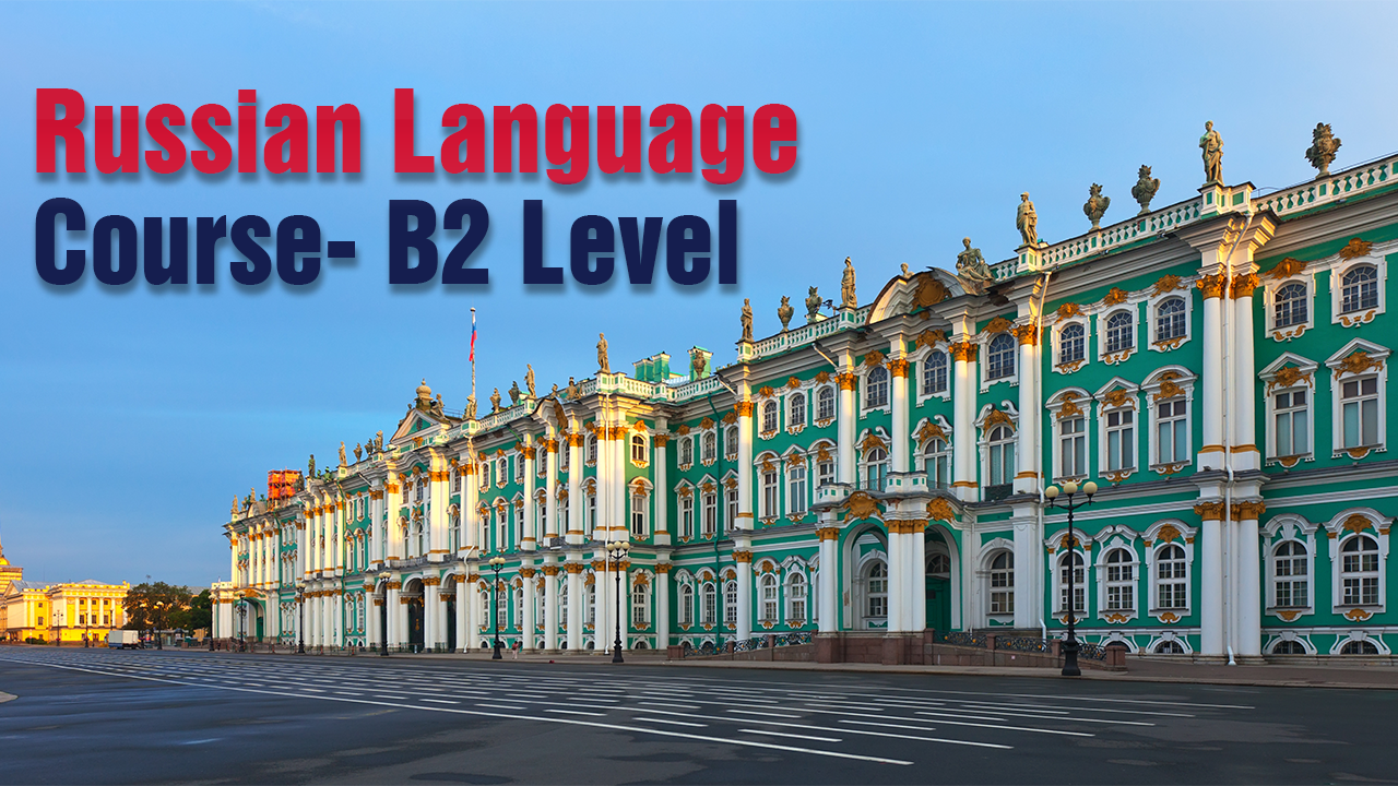Russian Language Course- B2 Level